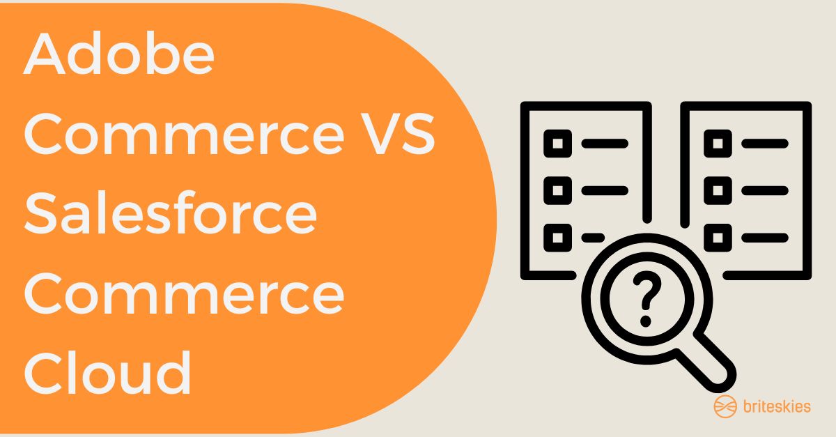 Adobe Commerce Powered By Magento Vs Salesforce Commerce Cloud